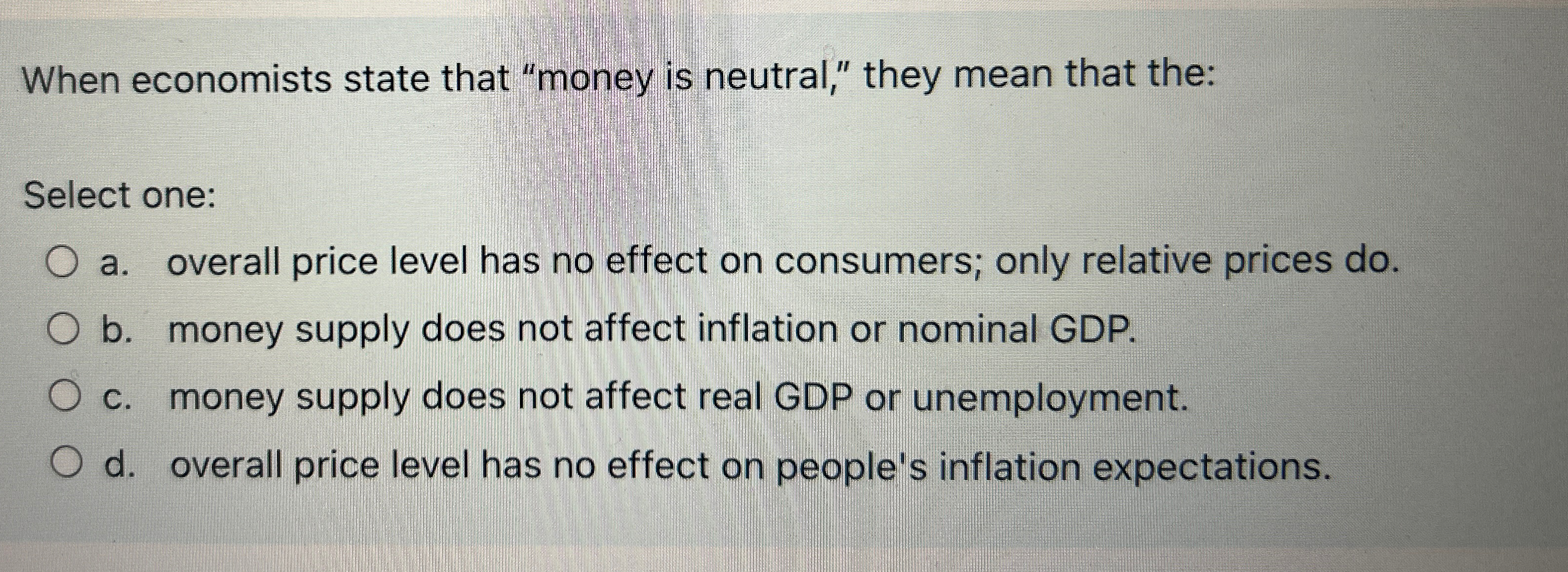 Solved When economists state that "money is neutral," they | Chegg.com