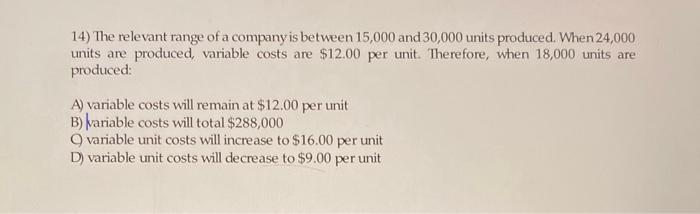 Solved 14) The relevant range of a company is between 15,000 | Chegg.com