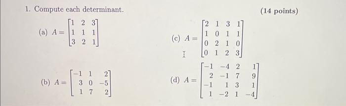 Solved 1. Compute each determinant. (14 points) (a) | Chegg.com