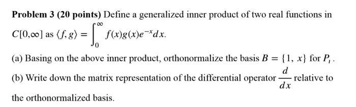 Solved Problem 3 (20 points) Define a generalized inner | Chegg.com