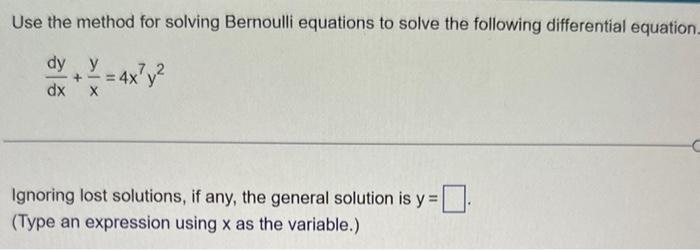 Solved Use the method for solving Bernoulli equations to | Chegg.com