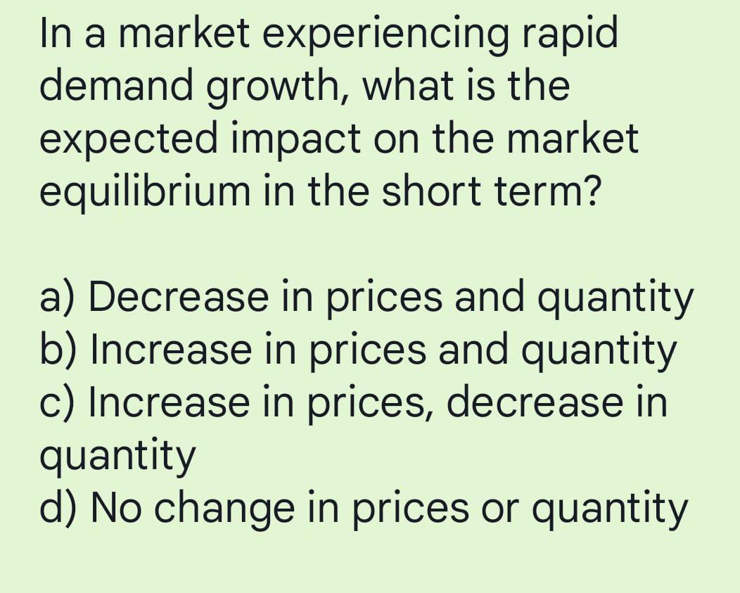 Solved In a market experiencing rapid demand growth, what is | Chegg.com