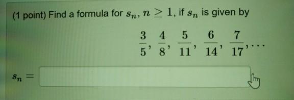 Solved (1 point) Find a formula for Sn, n > 1, if 8, is | Chegg.com