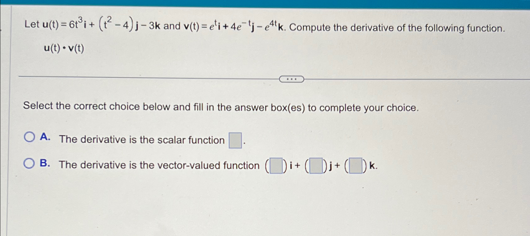 Solved Let u(t)=6t3i+(t2-4)j-3k ﻿and v(t)=eti+4e-tj-e4tk. | Chegg.com