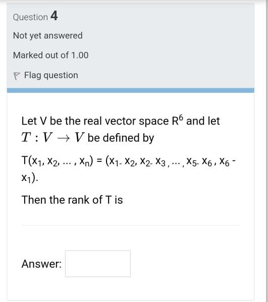 Solved Let V be the real vector space R6 and let T:V→V be | Chegg.com