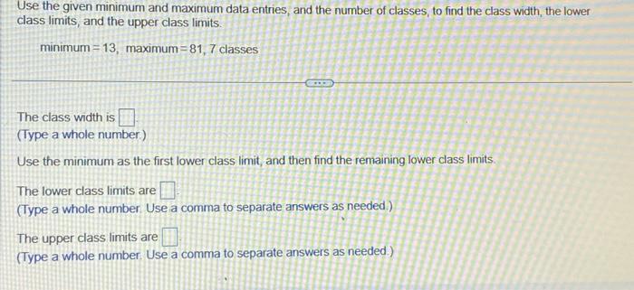Solved Use the given minimum and maximum data entries, and | Chegg.com