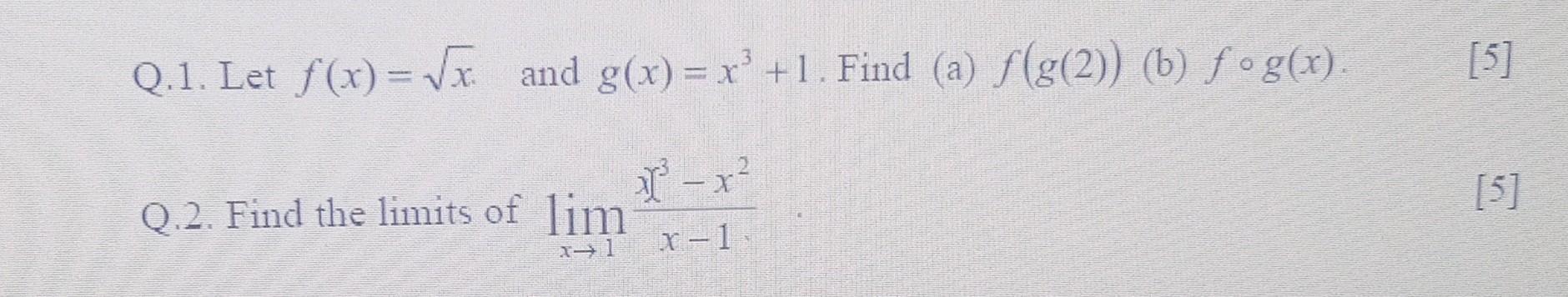 Solved Q.1. Let f(x)=x and g(x)=x3+1. Find (a) f(g(2)) (b) | Chegg.com