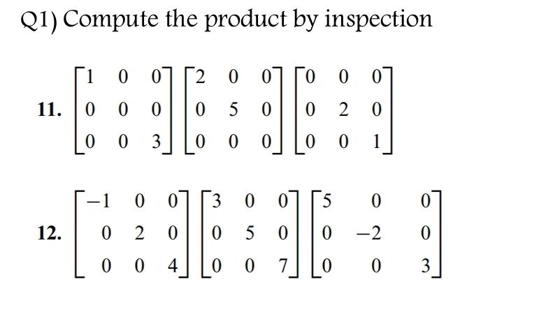 Solved What are the steps to Q1) ﻿Compute the product by | Chegg.com
