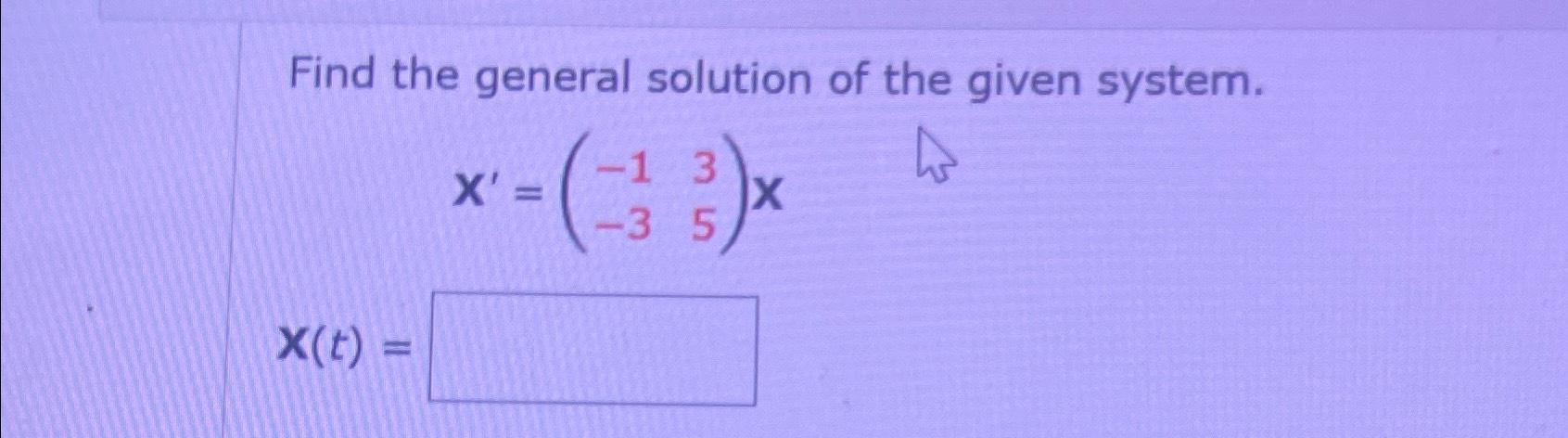 Solved Find the general solution of the given | Chegg.com