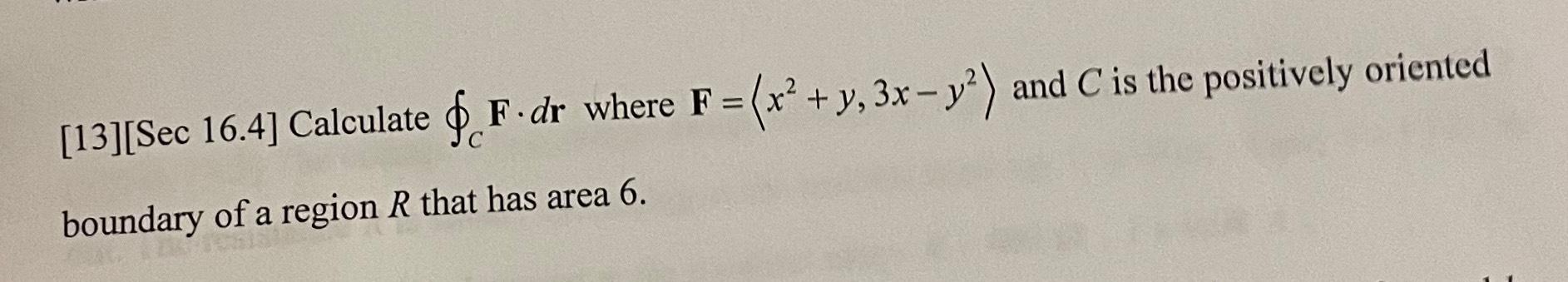Solved [13][Sec 16.4] ﻿Calculate o∫C﻿F*dr ﻿where | Chegg.com