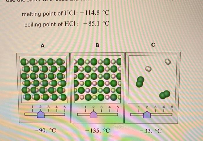 Solved melting point of HCl:−114.8∘C boiling point of | Chegg.com