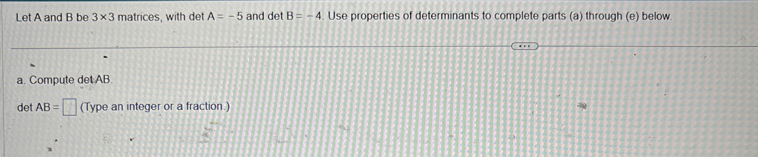 Solved Let A and B ﻿be 3×3 ﻿matrices, with detA=-5 ﻿and | Chegg.com