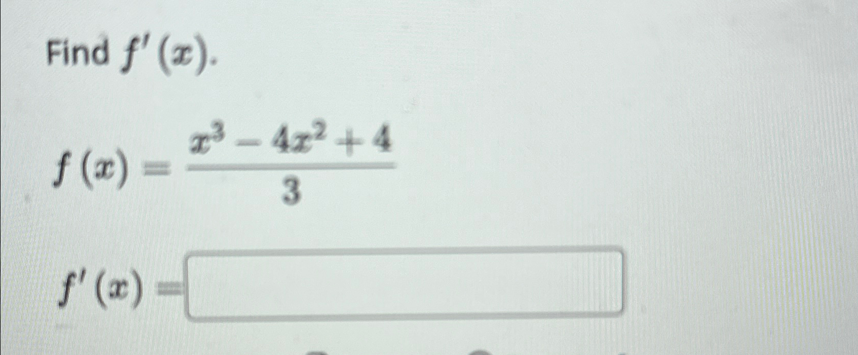 Solved Find f'(x).f(x)=x3-4x2+43f'(x)= | Chegg.com
