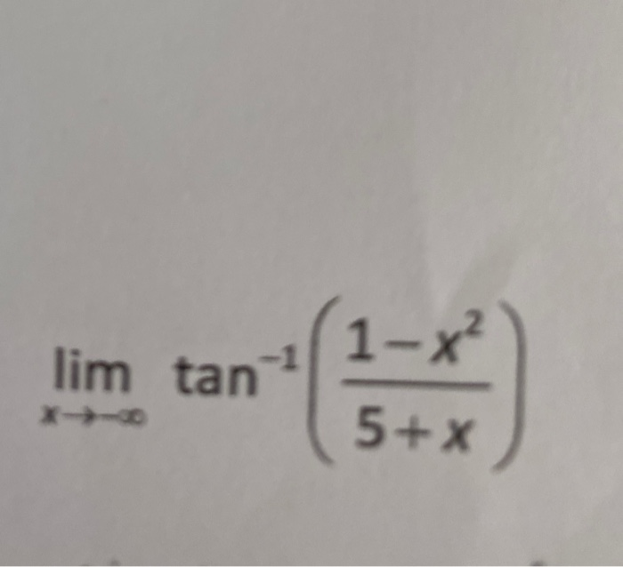 Solved 1-x² lim tan 5+x | Chegg.com