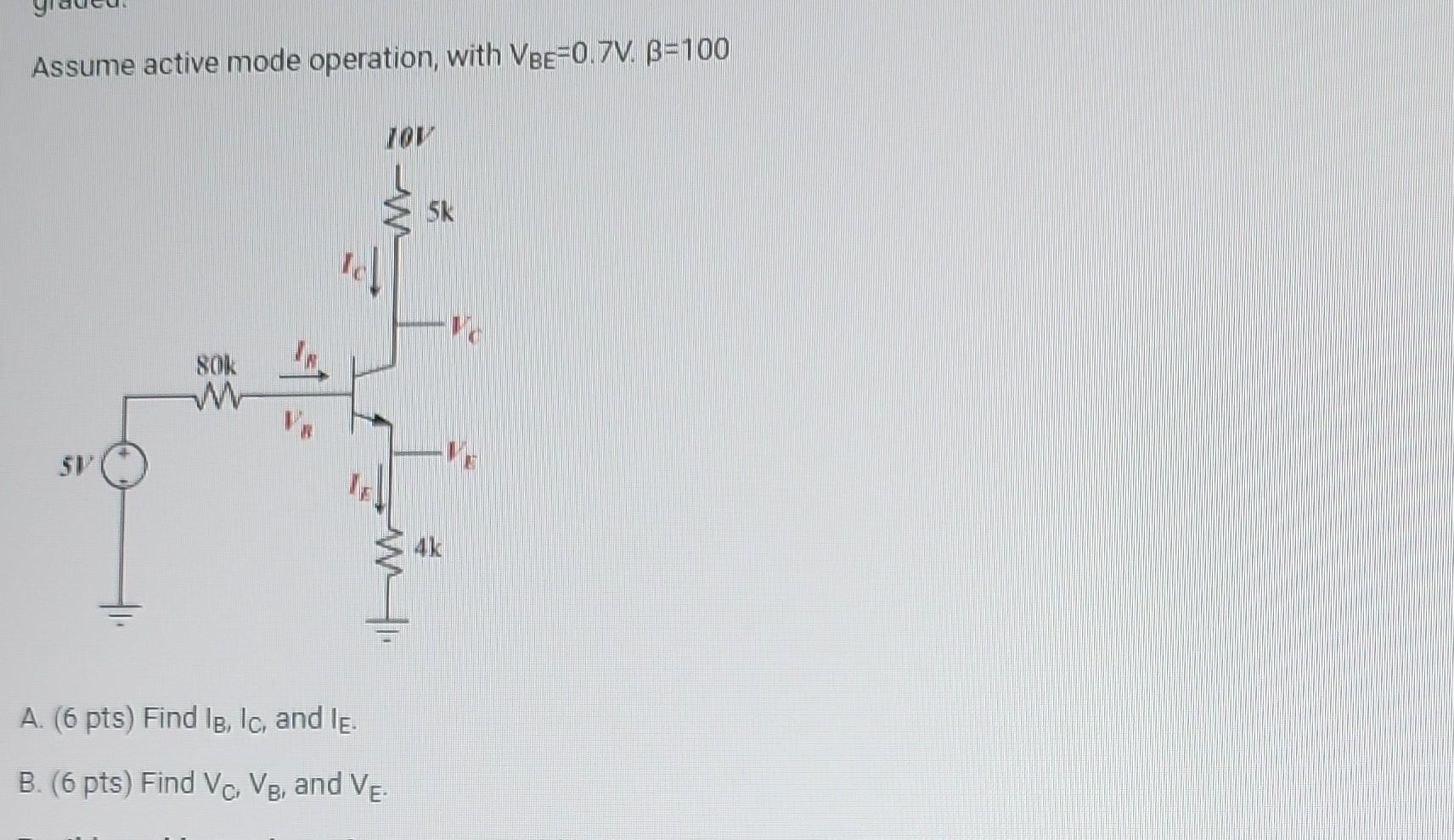 Solved Assume active mode operation, with VBE=0.7 V.β=100 A. | Chegg.com