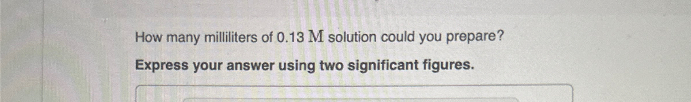 How many milliliters of 0.13M ﻿solution could you | Chegg.com