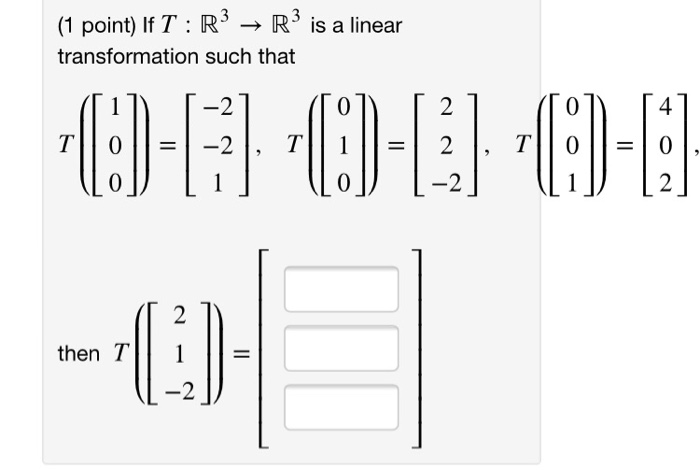 Solved (1 point) If T : R3 → R3 is a linear transformation | Chegg.com