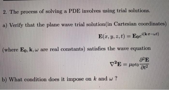 Solved 2. The process of solving a PDE involves using trial | Chegg.com