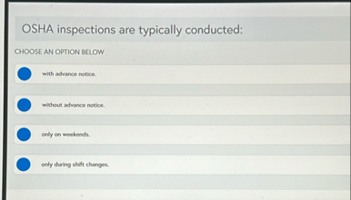 Solved OSHA inspections are typically conducted:CHOOSE AN | Chegg.com