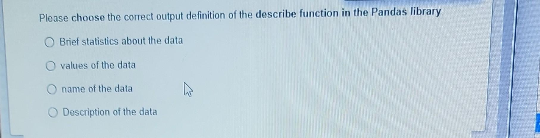 Solved Please choose the correct output definition of the | Chegg.com