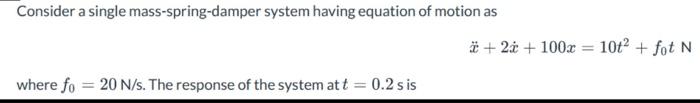 Solved Consider a single mass-spring-damper system having | Chegg.com