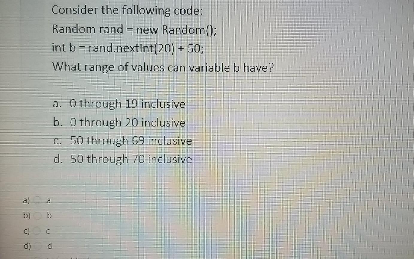 Solved Consider the following code: Random rand = new | Chegg.com
