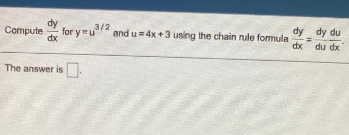 Solved dy Compute using the chain rule. State your answer in | Chegg.com