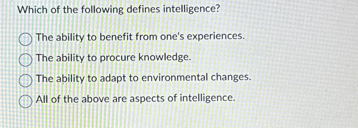 Solved Which of the following defines intelligence?The | Chegg.com
