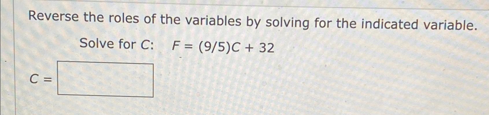 Solved Reverse the roles of the variables by solving for the | Chegg.com