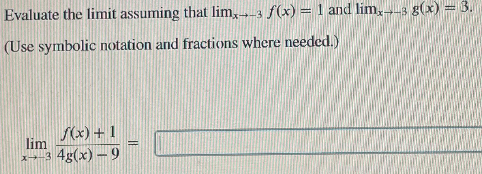 Solved Evaluate the limit assuming that limx→-3f(x)=1 ﻿and | Chegg.com