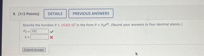 Solved Rewrite the function P=152(0.5)t in the form P=P0ekt. | Chegg.com