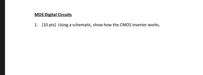 Solved MOS Digital Circuits 1. (10 pts] Using a schematic, | Chegg.com