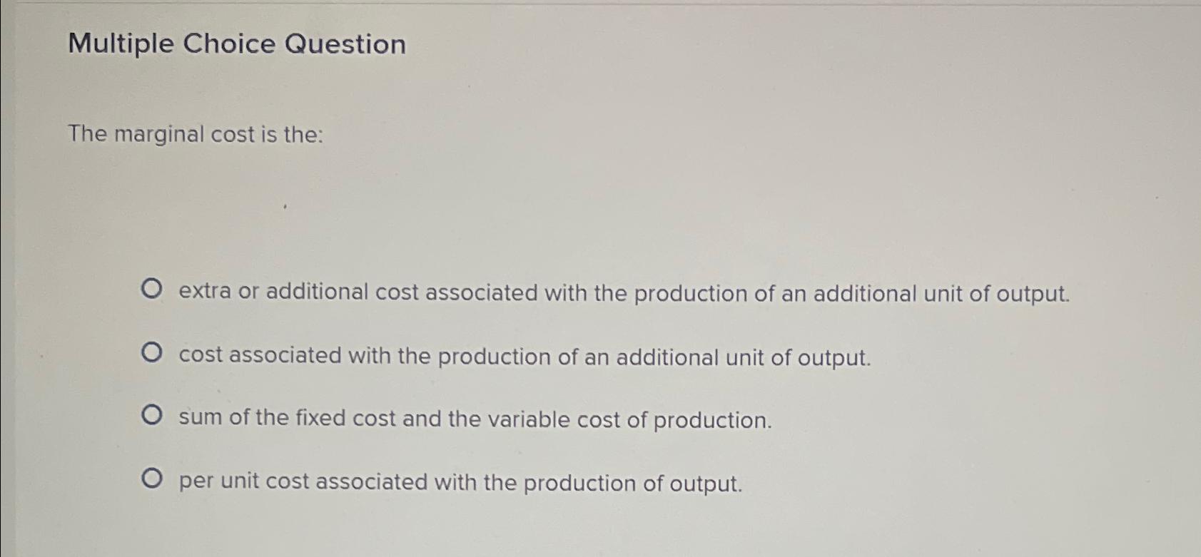 Solved Multiple Choice QuestionThe marginal cost is | Chegg.com