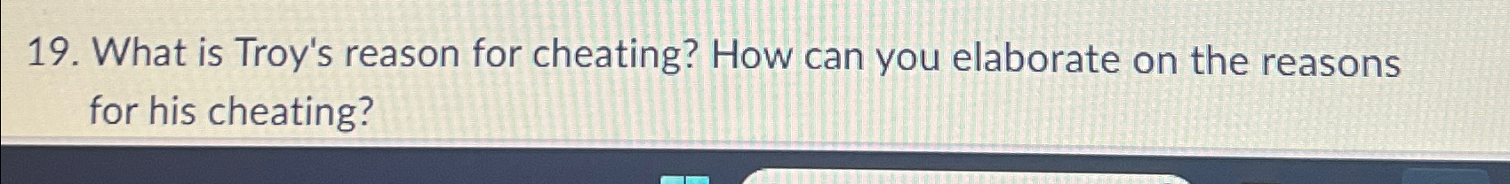 Solved What is Troy's reason for cheating? How can you | Chegg.com