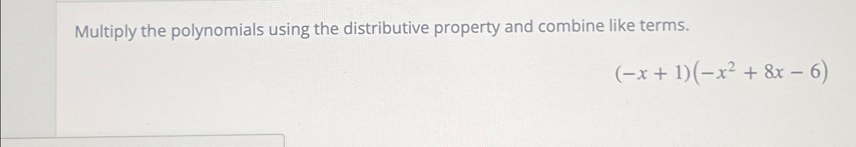 Solved Multiply the polynomials using the distributive | Chegg.com