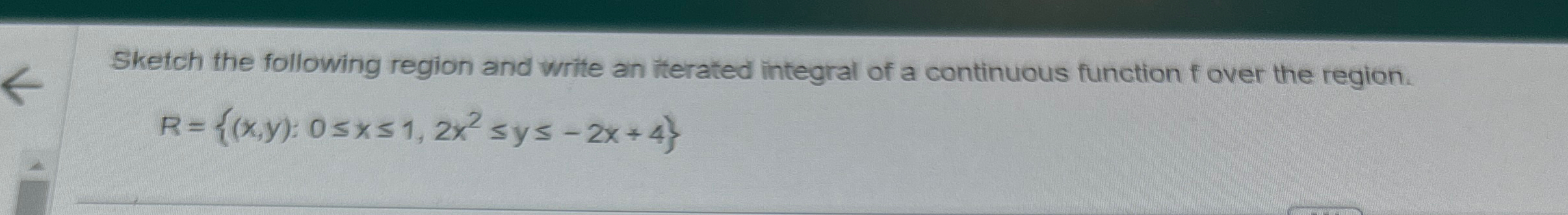 Solved Sketch the following region and write an iterated | Chegg.com