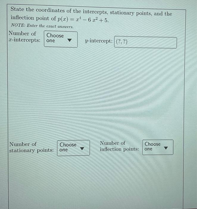 Solved State the coordinates of the intercepts, stationary | Chegg.com