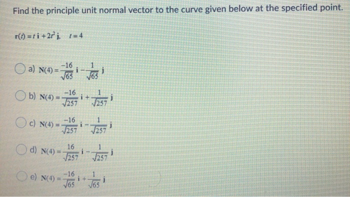 Solved Find the principle unit normal vector to the curve | Chegg.com