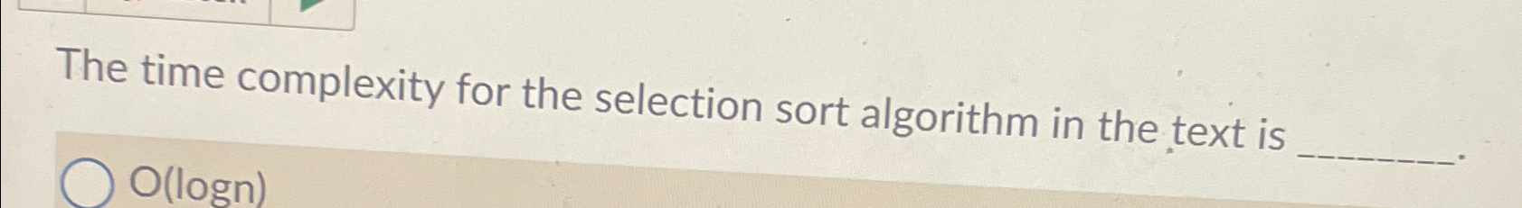Solved The time complexity for the selection sort algorithm | Chegg.com