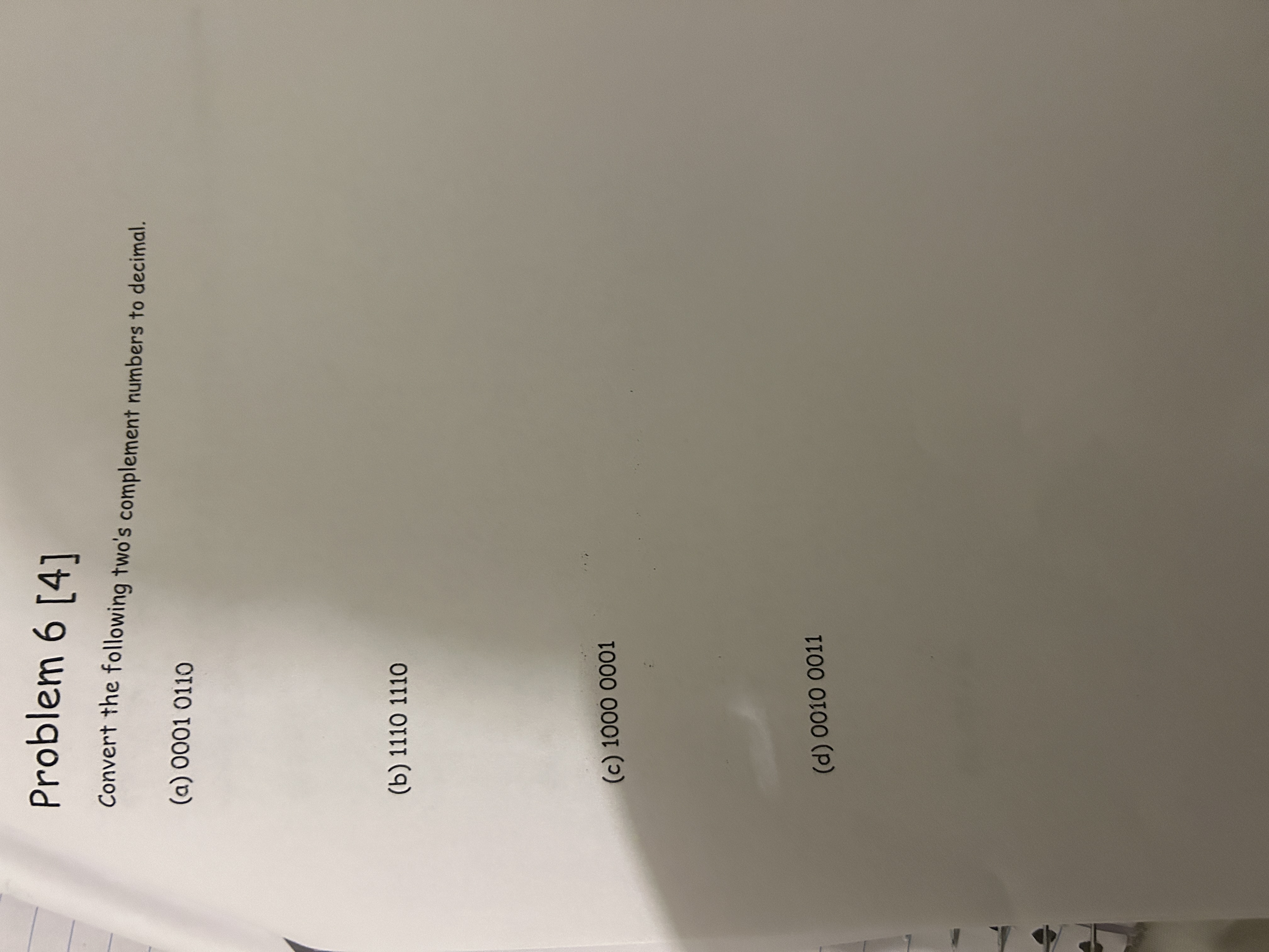 Solved Problem 6 [4]Convert the following two's complement | Chegg.com