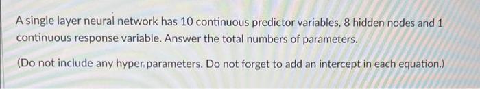 Solved A single layer neural network has 10 continuous | Chegg.com
