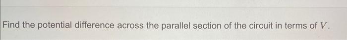 Solved Find the potential difference across the parallel | Chegg.com
