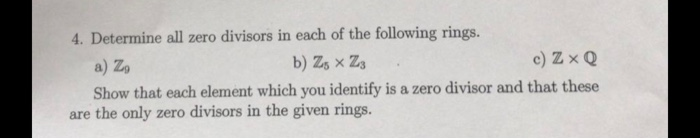 Solved 4. Determine all zero divisors in each of the | Chegg.com