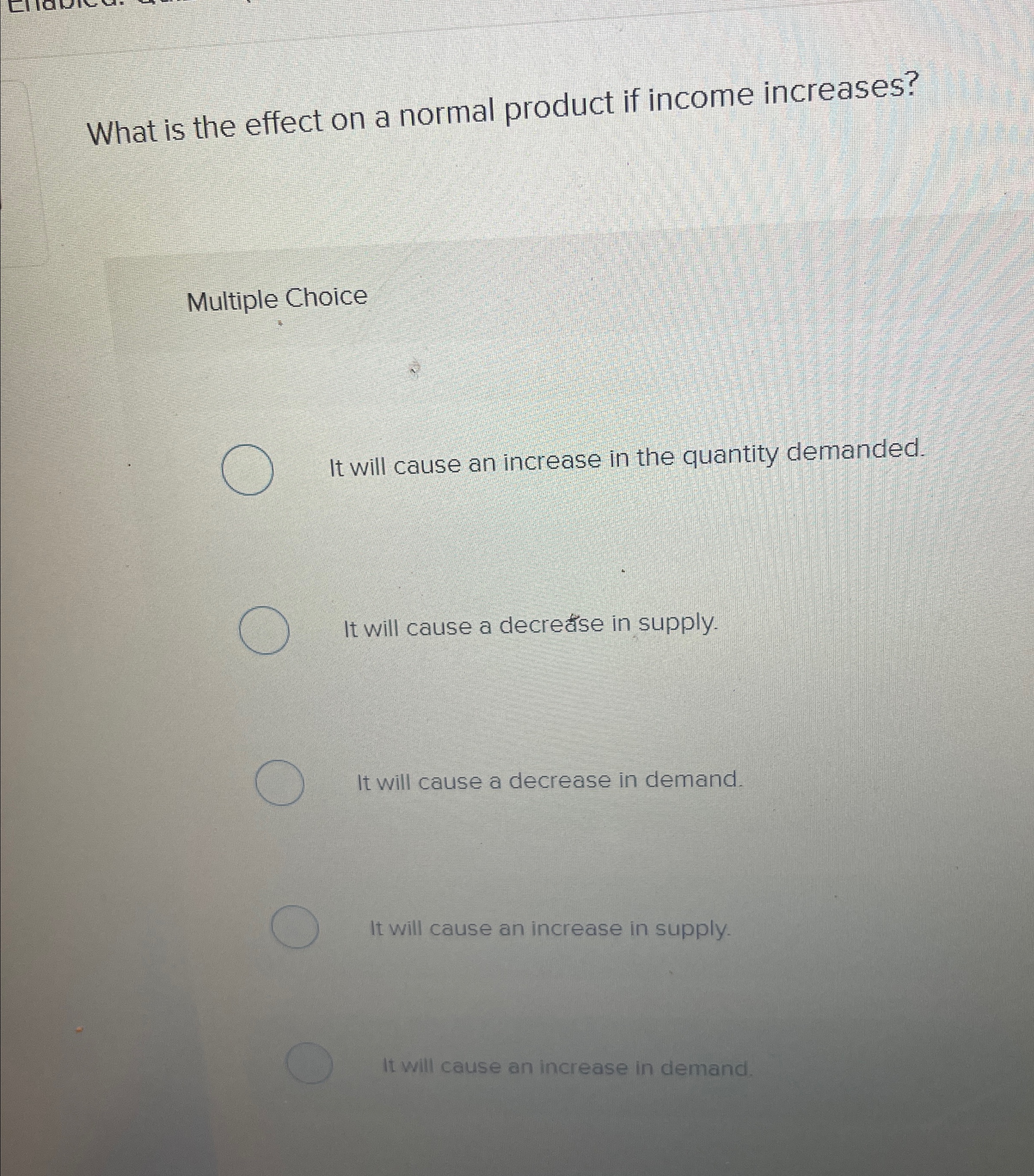 Solved What is the effect on a normal product if income | Chegg.com