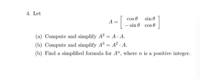 Solved 4. Let A= cos sino sin 0 cos (a) Compute and simplify | Chegg.com