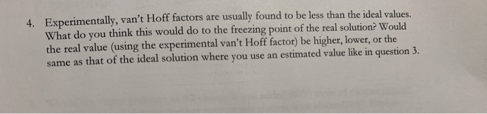Solved 4. Experimentally, van't Hoff factors are usually | Chegg.com