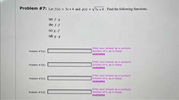 Solved roblem \#7: Let f(x)=3x+4 and g(x)=7x+9. Find the | Chegg.com Solved roblem \#7: Let f(x)=3x+4 and g(x)=7x+9. Find the | Chegg.com