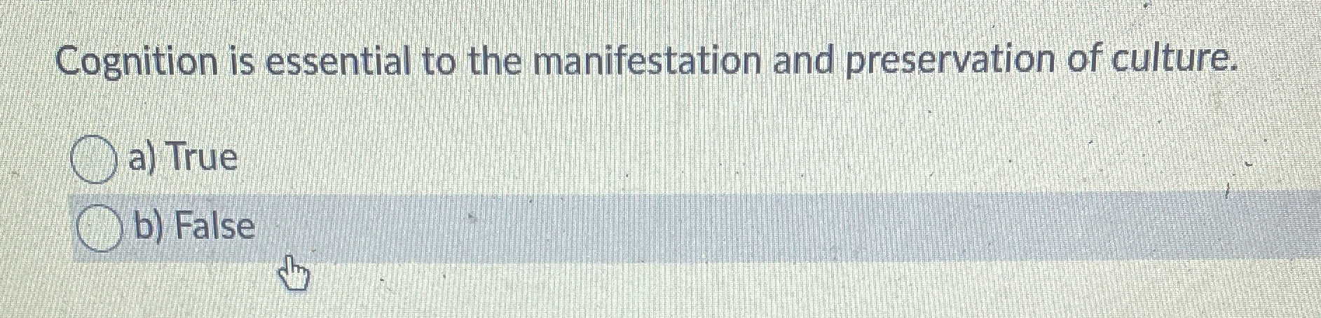 Solved Cognition is essential to the manifestation and | Chegg.com