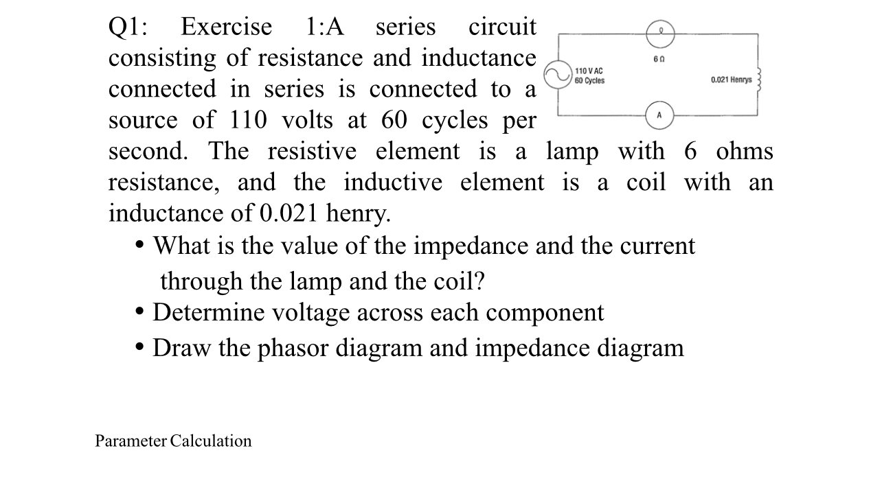 Solved Q1: Exercise 1:A series circuit consisting of | Chegg.com
