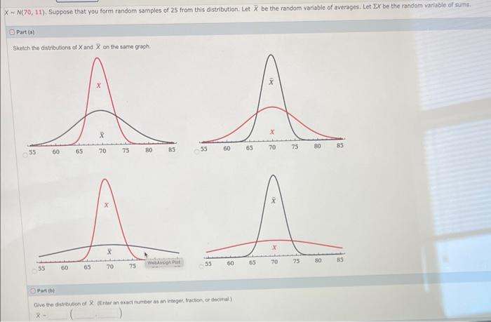 Solved X=N(70,11). Suppose that you form random samples of | Chegg.com